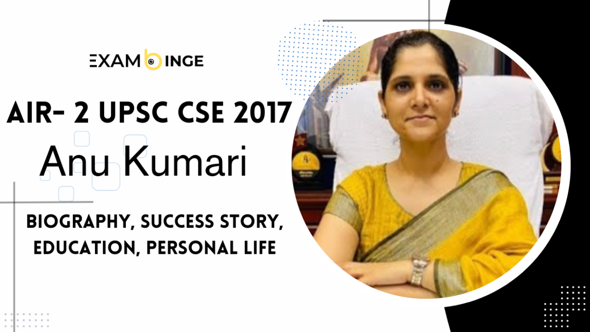 IAS Anu Kumari- UPSC 2017 AIR-2, Biography & UPSC Journey IAS Anu Kumari- UPSC 2017 AIR-2, Biography & UPSC Journey