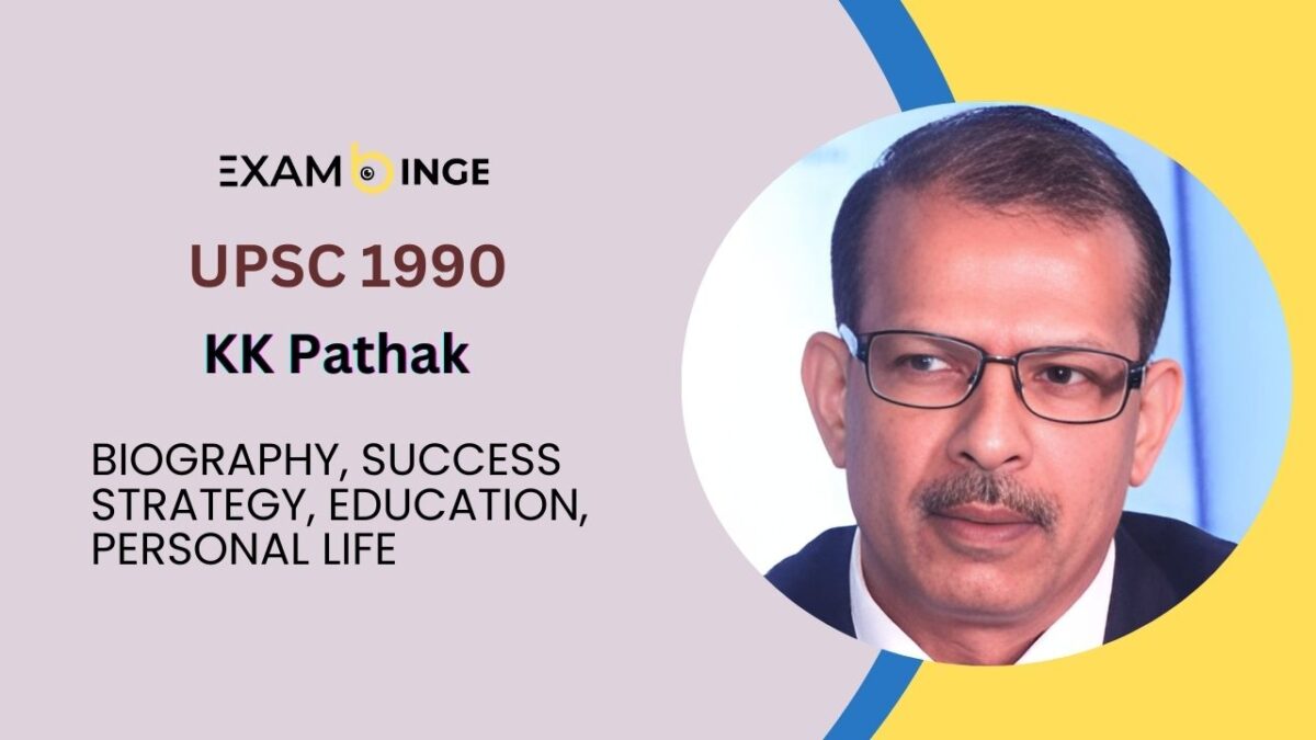 KK Pathak Batch 1990 Age,Wife,Childrens,Current Postings